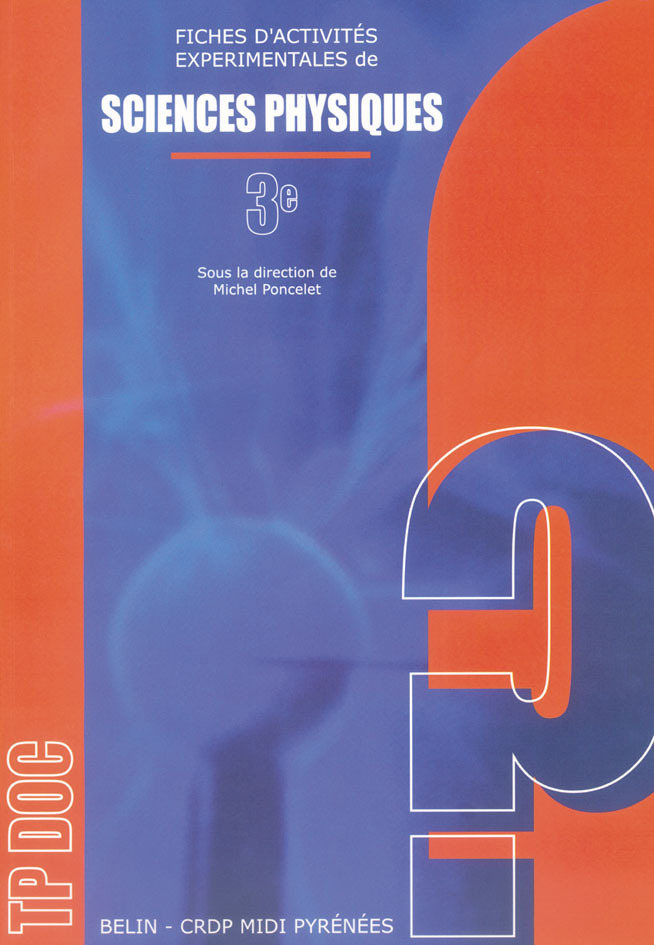 Physique Chimie, Fiches TP CRDP 3e, Fiches d'activités - élève