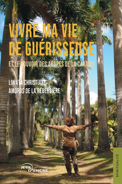 Liwata-Christiane Amoros de la Réberdière - Vivre ma vie de guérisseuse ... Liwata-Christiane Amoros de la Réberdière - Vivre ma vie de guérisseuse ...