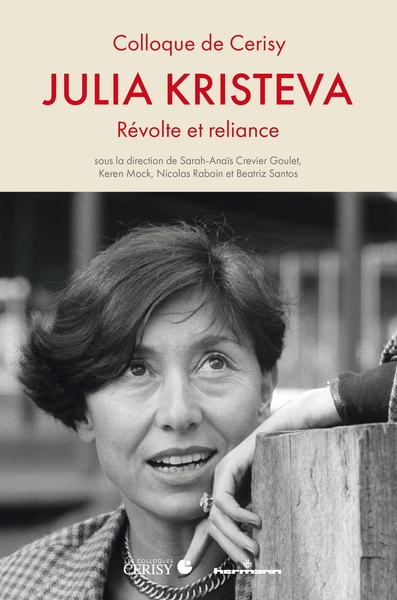 Sarah-Anaïs Crevier Goulet - Julia Kristeva - Révolte et reliance