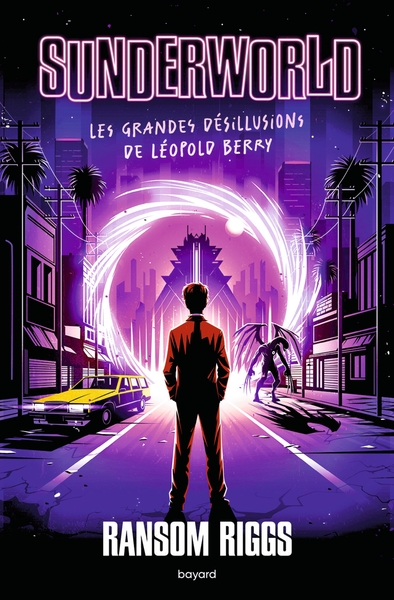 Ransom Riggs - Sunderworld, Tome 01 - Les grandes désillusions de ...