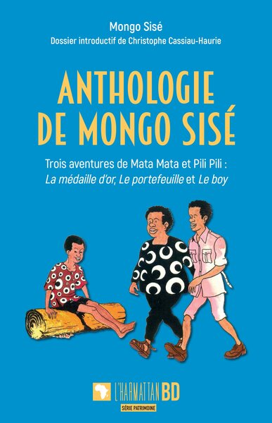 Mongo - Anthologie de Mongo Sisé - Trois aventures de Mata Mata et Pili ...