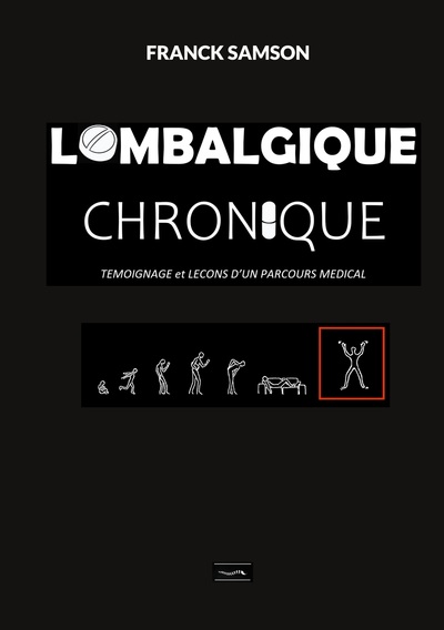 Franck Samson - Lombalgique chronique Témoignage et leçons d'un ...